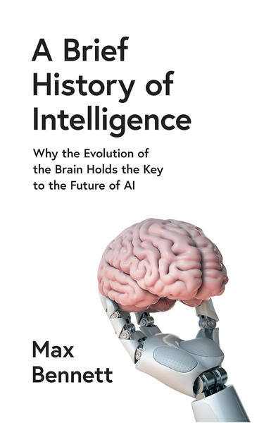A Brief History of Intelligence by Max Bennett | ISBN :9780008560102 ...