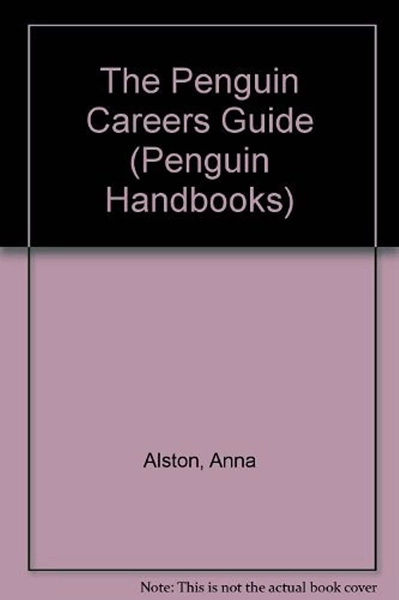 The Penguin Careers Guide by Anna Alston and Anne Daniel | ISBN ...