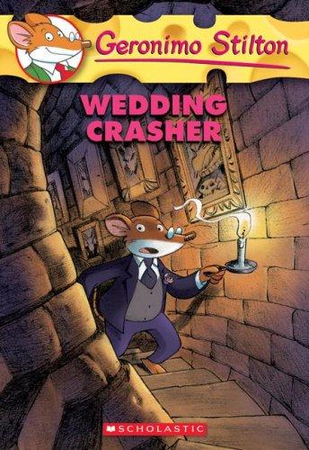Geronimo Stilton Wedding Wedding Crasher (Geronimo Stilton #28)