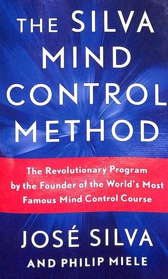 The Silva Mind Control Method by Jose Silva and Philip Miele | ISBN :9780671739898 ...