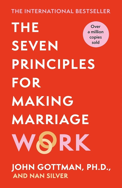 The Seven Principles for Making Marriage Work by John Gottman | ISBN :9781398718395 ...