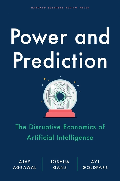 Power And Prediction: The Disruptive Economics of Artificial ...