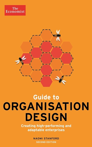 The Economist Guide to Organisation Design 2nd Edition by Naomi ...
