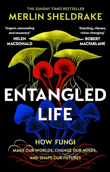 Entangled Life by Merlin Sheldrake | ISBN :9781784708276 | booksmandala.com