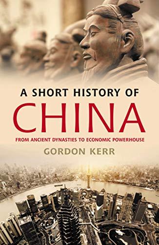 A Short History of China by Gordon Kerr | ISBN :9781842439685 ...