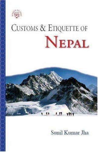 Customs & Etiquette of Nepal by Sunil Kumar Jha | ISBN :9781857333831 ...