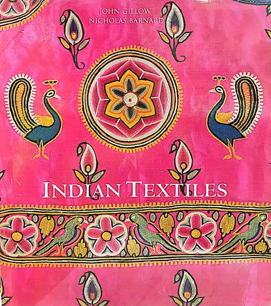Indian Textiles by John Gillow and Nicholas Barnard | ISBN ...