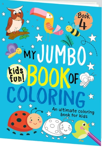 My Jumbo Book of Colouring: An Ultimate Coloring Book For Kids Book 4 ...