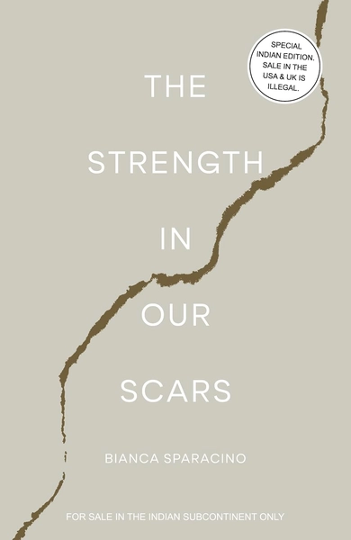 The Strength in Our Scars by Bianca Sparacino | ISBN :9789355439291 ...