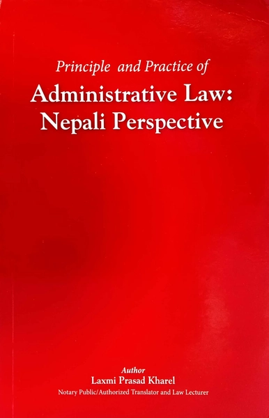 Principle and Practice of Administrative Law: Nepali Perspective by Laxmi Prasad Kharel | ISBN ...