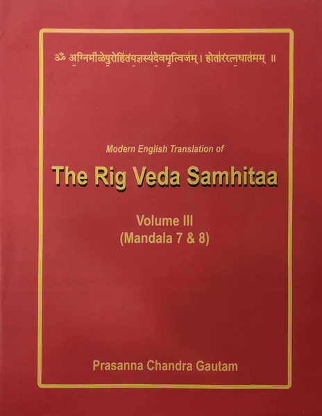 Modern english translation of the rig veda samhitaa volume 3(Mandala 7 & 8 ) by Prasanna Chandra ...