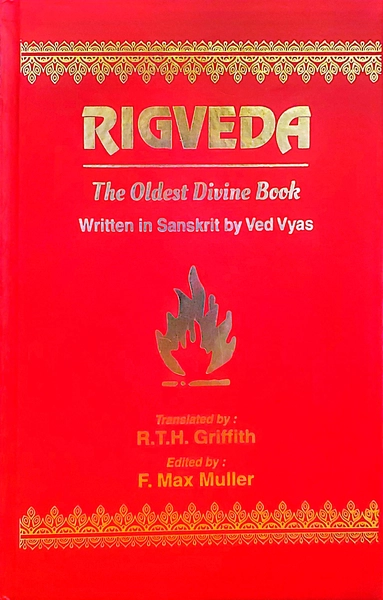 RIGVEDA: The Oldest Divine Book by F. Max Muller and Translated By R.T ...